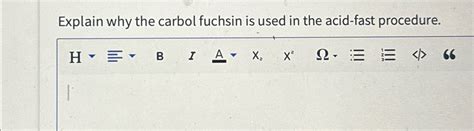 Solved Explain Why The Carbol Fuchsin Is Used In The