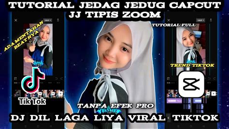 Tutorial Edit Jedag Jedug Capcut JJ Tipis Zoom || Dj Dil Laga Liya Viral Tiktok - YouTube