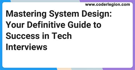 Mastering System Design Your Definitive Guide To Success In Tech