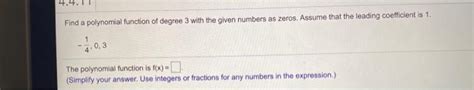 Solved Find A Polynomial Function Of Degree 3 With The Given