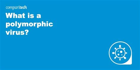 What Is A Polymorphic Virus And How To Avoid Them