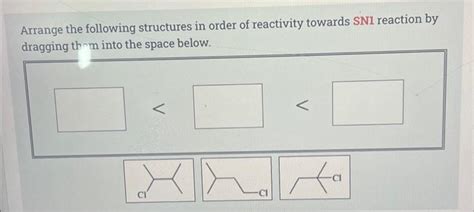 Solved Arrange the following structures in order of | Chegg.com