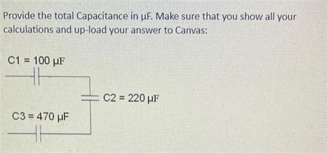 Solved Provide The Total Capacitance In μf Make Sure That