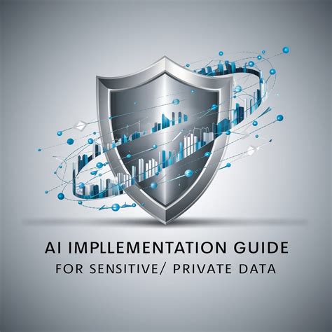 Ai Implementation Guide For Sensitiveprivate Data Free Ai Data Security Guide