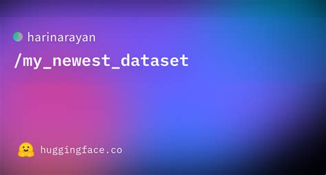harinarayan my newest dataset · datasets at hugging face