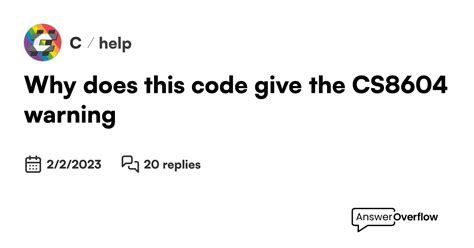 Why Does This Code Give The Cs8604 Warning C