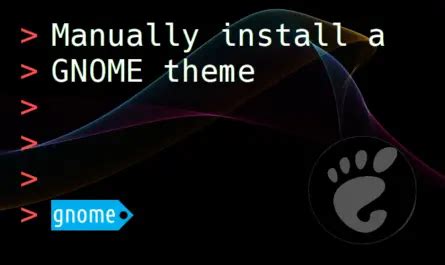Manually Install A GNOME Theme PragmaticLinux
