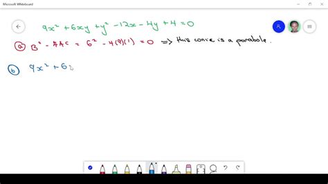 Solved A Decide Whether The Conic Section With Equation 9 X 2 6 X Y Y 2 12 X 4 Y 4 0 Represents