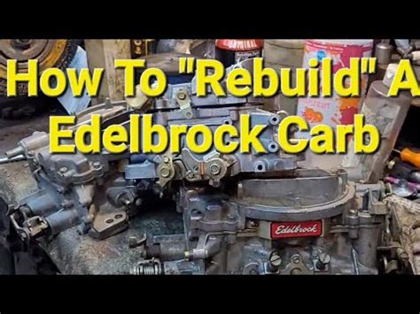 How to clean and rebuild an Edelbrock carburetor. - YouTube
