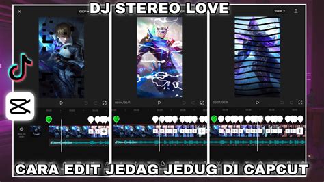 TUTORIAL EDIT JEDAG JEDUG DI CAPCUT | DJ STEREO LOVE - YouTube