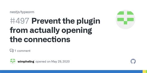 Prevent The Plugin From Actually Opening The Connections · Issue 497