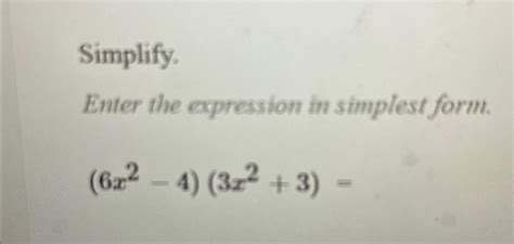 Solved Simplify Enter The Expression In Simplest Chegg