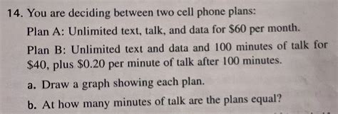 Solved 14 You Are Deciding Between Two Cell Phone Plans Chegg Com