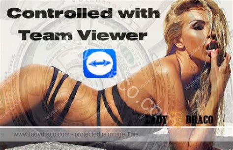 Remotely Controlled With TeamViewer Trance Now By Lady Draco