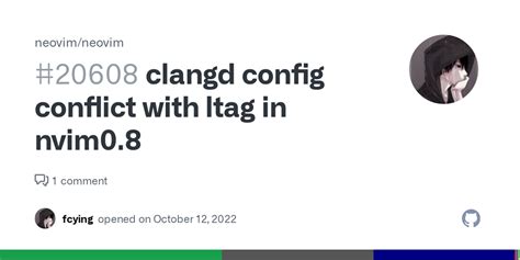 Clangd Config Conflict With Ltag In Nvim08 · Issue 20608 · Neovim