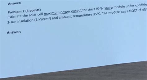 Estimate The Solar Cell Maximum Power Output For The Chegg Com