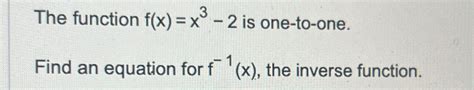 solved the function f x x3 2 ﻿is one to one find an