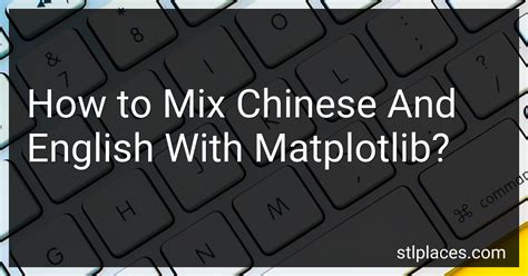How To Mix Chinese And English With Matplotlib In 2024