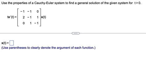 Use The Properties Of A Cauchy Euler System To Find A