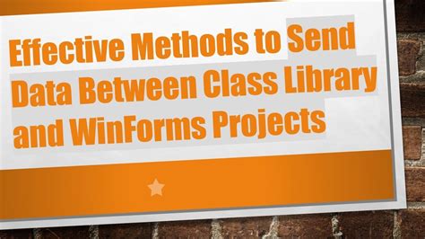 Effective Methods To Send Data Between Class Library And Winforms Projects Youtube
