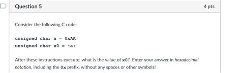 Solved Question 5 4 Pts Consider The Following C Code Chegg Com