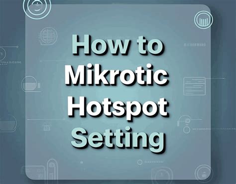 Cara Setting Mikrotik Hotspot Untuk Pemula Hingga Mahir ATTILA