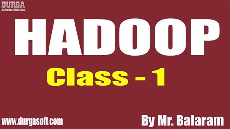 Hadoop Tutorial Class 1 By Mr Balaram On 10 09 2019 Youtube