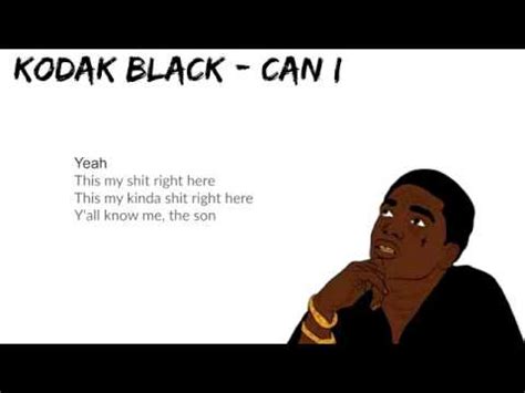 Kodak Black Can I Lyrics On Screen Youtube