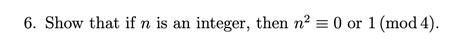 Solved 6 Show That If N Is An Integer Then N2 0 Or 1