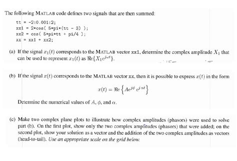 Solved The Following Matlab Code Defines Two Signals That