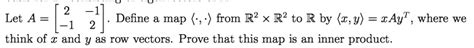 solved let a define a map from r2 x r2 to r by € y iayt