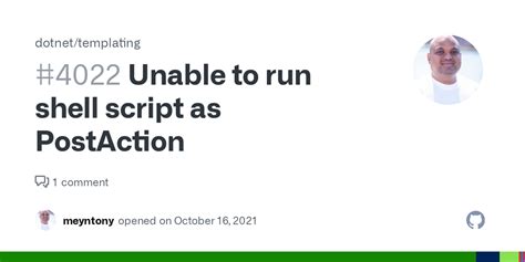 Unable To Run Shell Script As Postaction · Issue 4022 · Dotnettemplating · Github