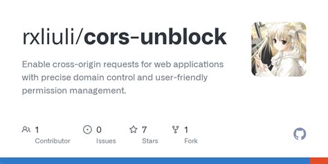 Github Rxliulicors Unblock Enable Cross Origin Requests For Web Applications With Precise