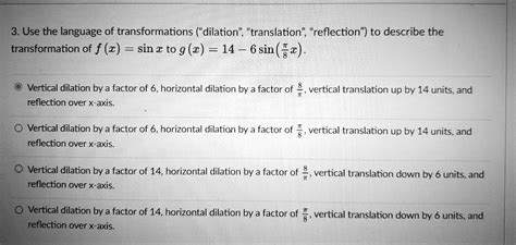 Solved Use The Language Of Transformations Dilation Translation Reflection To
