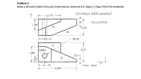 Solved Problem Make A D Solid Model Of The Part Shown Chegg