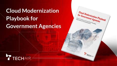 Cloud Modernization Playbook For Government Agencies Techair