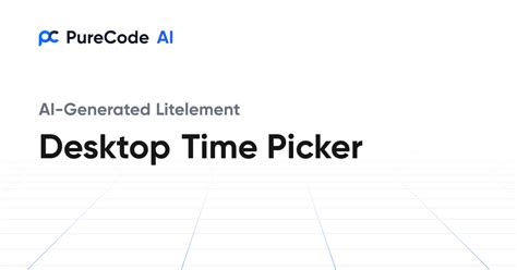 Implement Litelement Desktop Time Picker Fast Using Ai