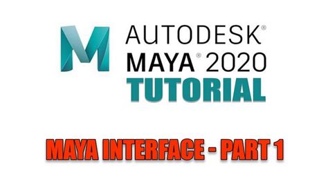 Autodesk Maya 2020 Interface Part 1 Youtube Interface Tutorial