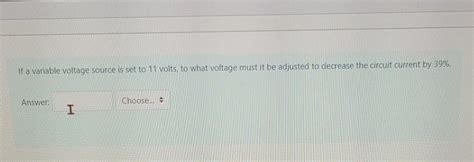 Solved If A Variable Voltage Source Is Set To 11 Volts To
