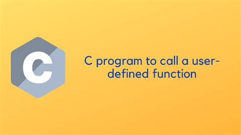 C Program To Call A User Defined Function