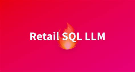Retail SQL LLM A Hugging Face Space By HamzaHasan