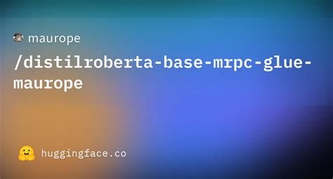 Maurope Distilroberta Base Mrpc Glue Maurope Hugging Face