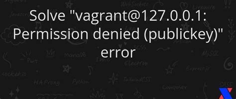 Solve Vagrant127001 Permission Denied Publickey Error Dev
