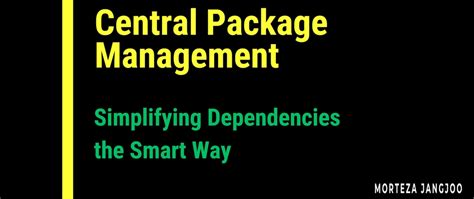 Central Package Management In Net — Simplify Your Dependencies Like A