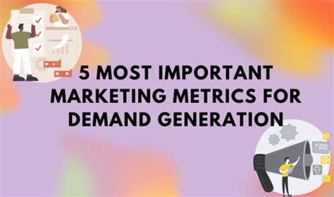 5 Most Important Marketing Metrics For Demand Generation