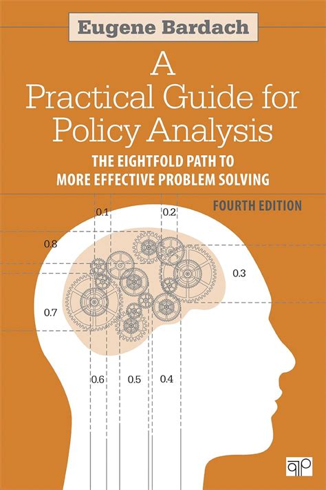 A Practical Guide For Policy Analysis The Eightfold Path To More Effective Problem