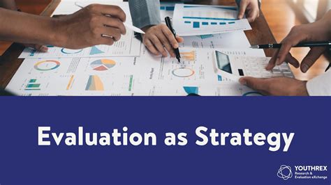 Evaluation As Strategy A Different Way Of Thinking About Program