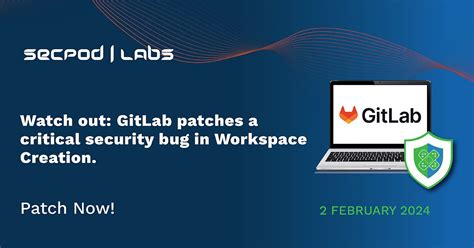Secpod On Linkedin Watch Out Gitlab Patches A Critical Security Bug In Workspace Creation…