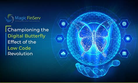 Championing The Digital Butterfly Effect Of The Low Code Revolution