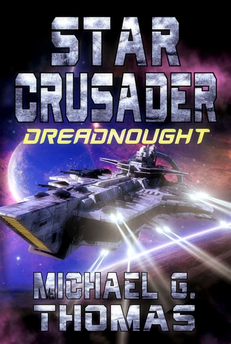 Star Crusader Dreadnought Out Now Michael G Thomas